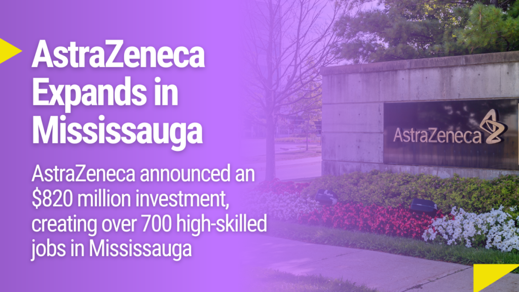 AstraZeneca announced $820 million investment in Mississauga to advance ...